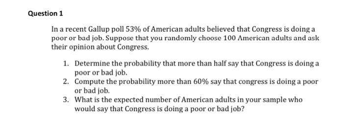 Solved lestion 1 In a recent Gallup poll 53% of American | Chegg.com