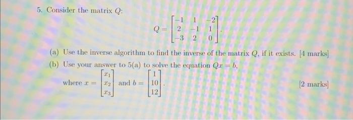 Solved 5. Consider the matrix Q : Q=⎣⎡−12−31−12−210⎦⎤ (a) | Chegg.com