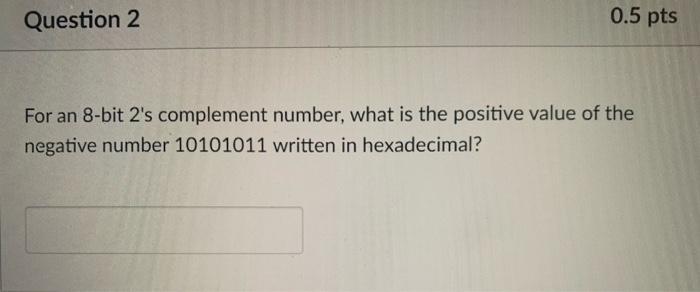 For an 8-bit 2's complement number, what is the | Chegg.com