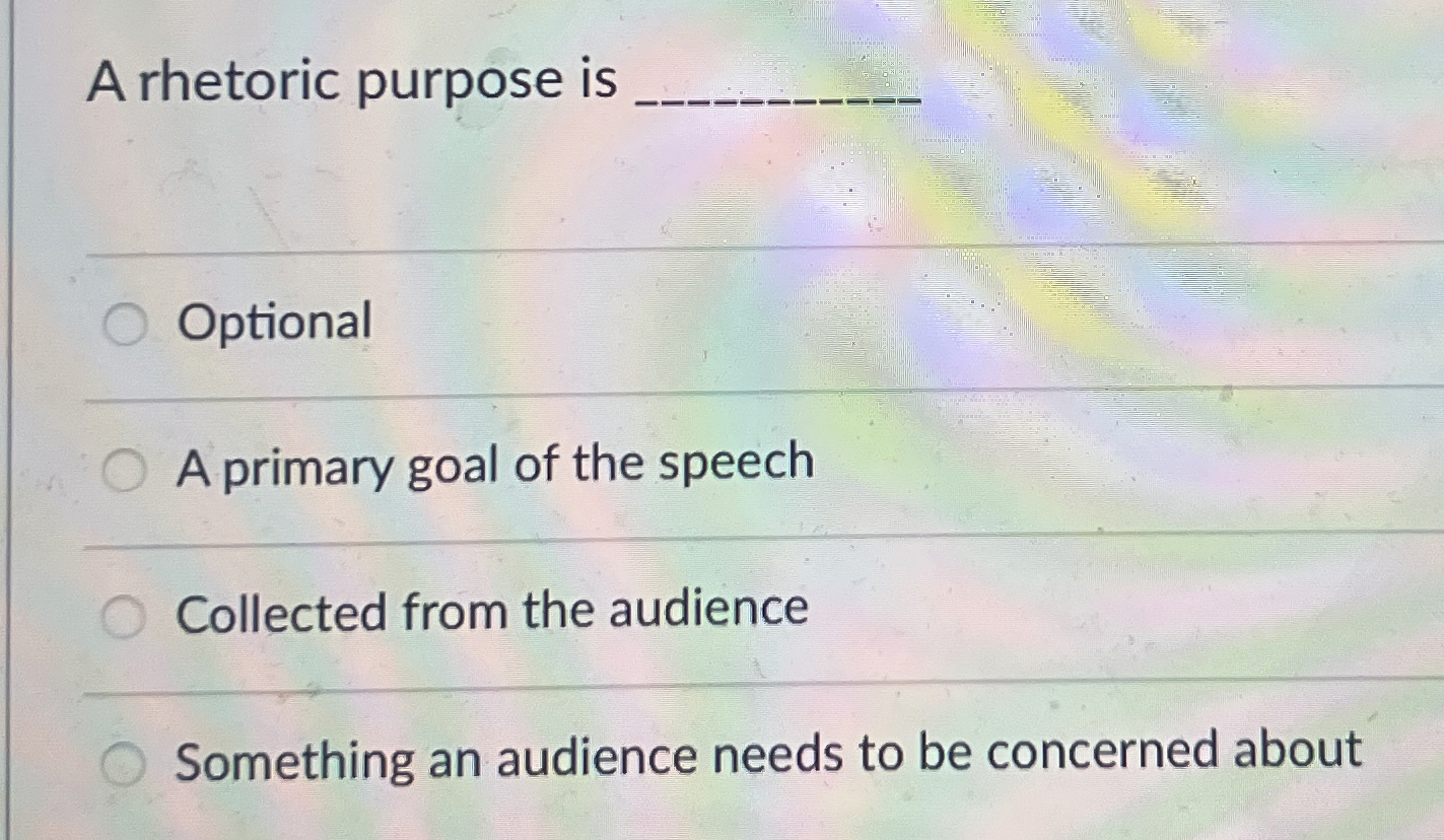 Solved A rhetoric purpose is q,OptionalA primary goal of the | Chegg.com