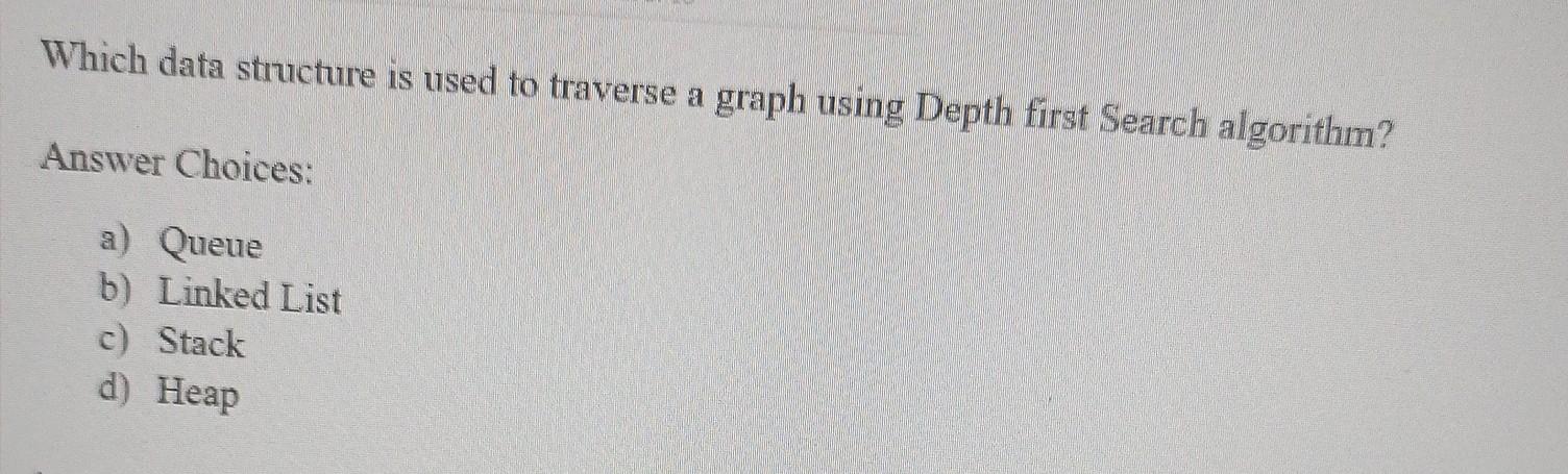 Solved Which Data Structure Is Used To Traverse A Graph