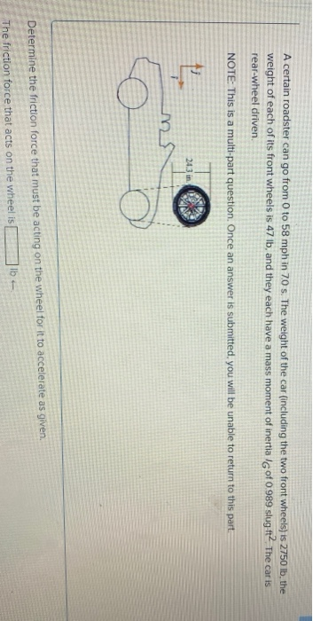 Solved A certain roadster can go from 0 to 58 mph in 70 s. | Chegg.com