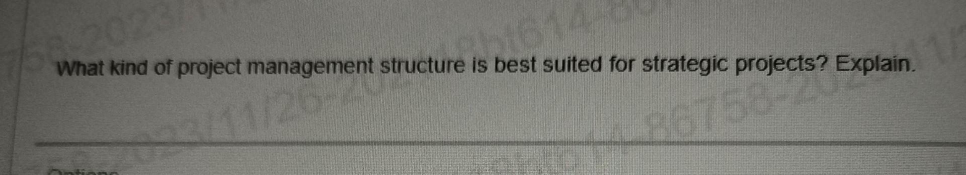 Solved What kind of project management structure is best | Chegg.com