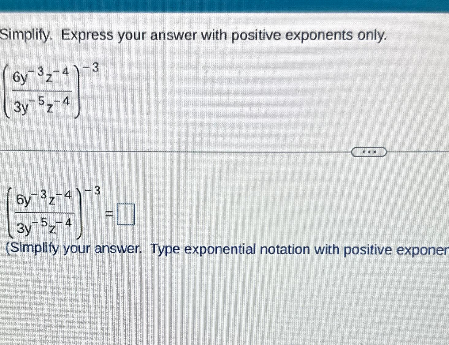 Solved Simplify. Express your answer with positive exponents | Chegg.com