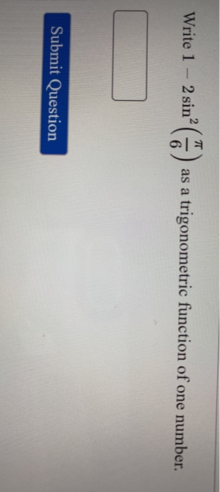 Solved 2 Write 1 - 2 sin 7T as a trigonometric function of | Chegg.com