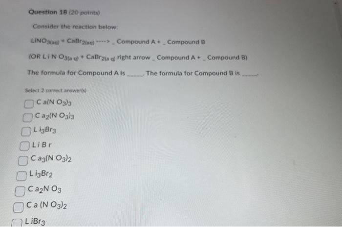 Solved Consider the reaction below: LiNO3(aq)+CaBr2(aa)…A _ | Chegg.com