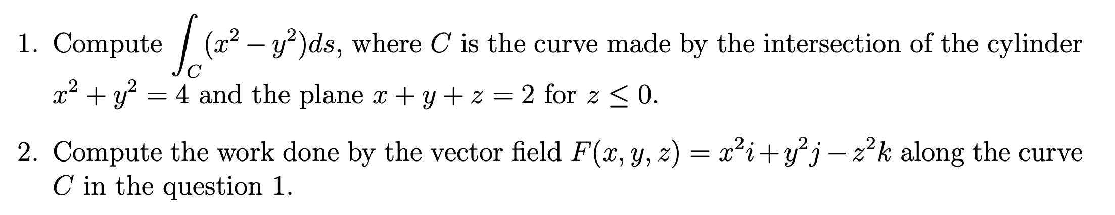 Solved Compute ∫C﻿(x2-y2)ds, ﻿where C is ﻿the curve made by | Chegg.com