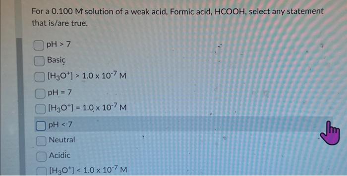 Solved For a 0.100M solution of a weak acid, Formic acid, | Chegg.com
