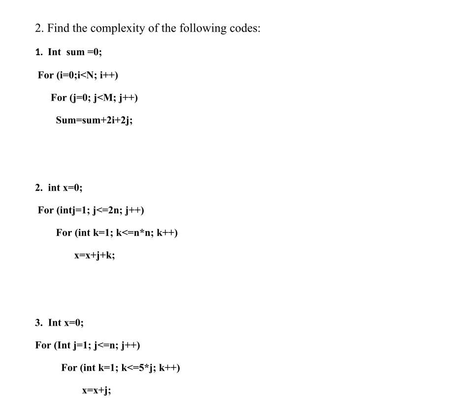 Solved 2. Find the complexity of the following codes: 1. Int | Chegg.com