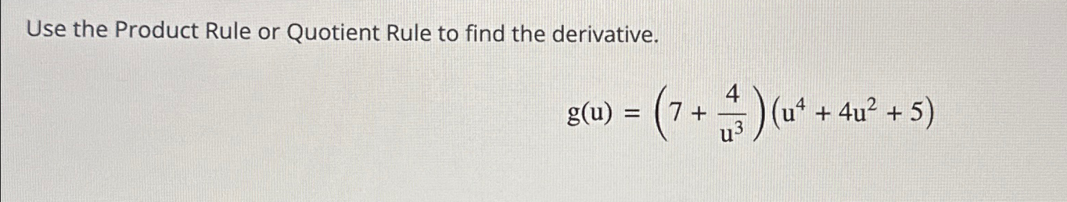 Solved Use the Product Rule or Quotient Rule to find the | Chegg.com