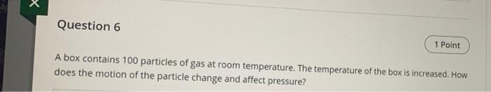 Solved Question 6 1 Point A box contains 100 particles of | Chegg.com