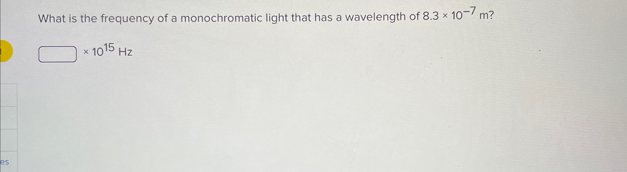 Solved What is the frequency of a monochromatic light that | Chegg.com