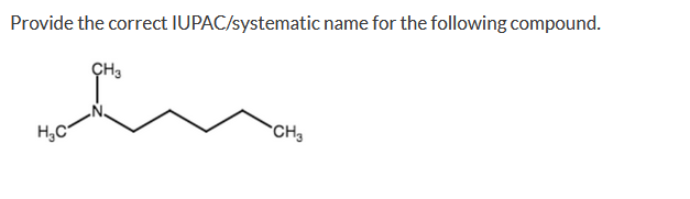 Solved Provide the correct IUPAC/systematic name for the | Chegg.com