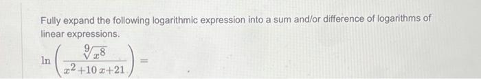 Solved Fully expand the following logarithmic expression | Chegg.com