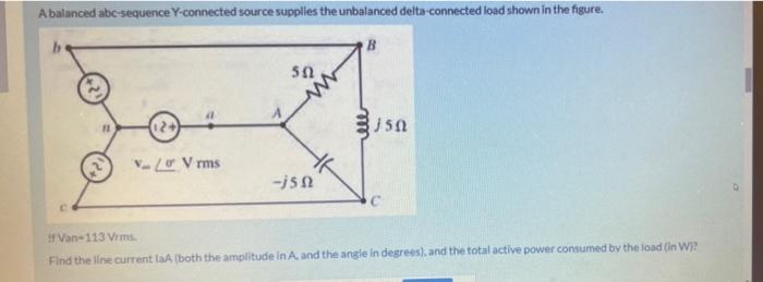 Solved A balanced abc-sequence Y-connected source supplies | Chegg.com