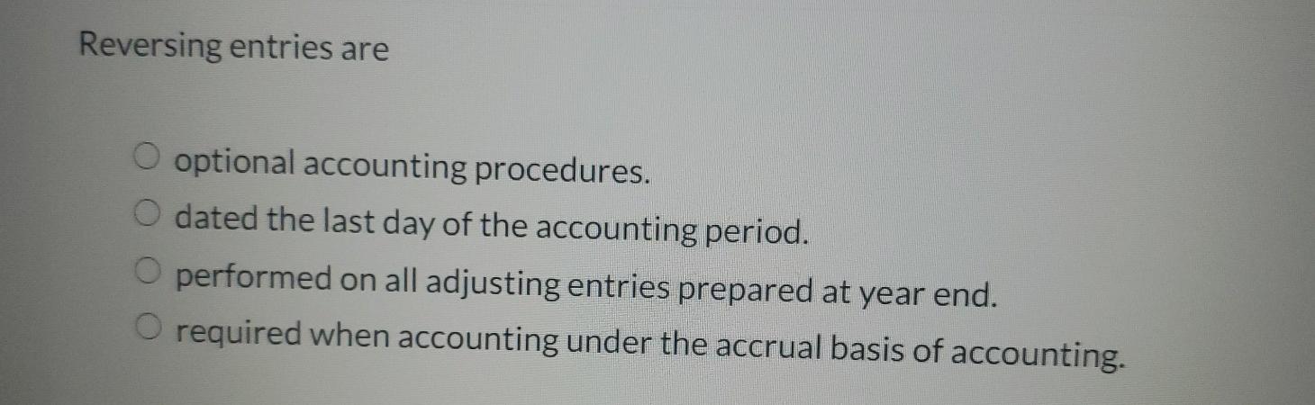 Solved Reversing entries are O optional accounting | Chegg.com