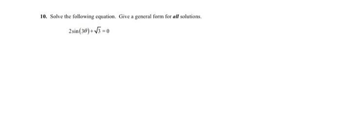 Solved 10. Solve the following equation. Give a general form | Chegg.com