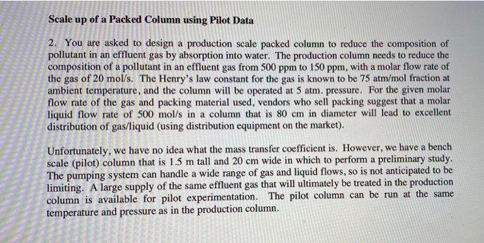 Scale up of a Packed Column using Pilot Data 2. You | Chegg.com
