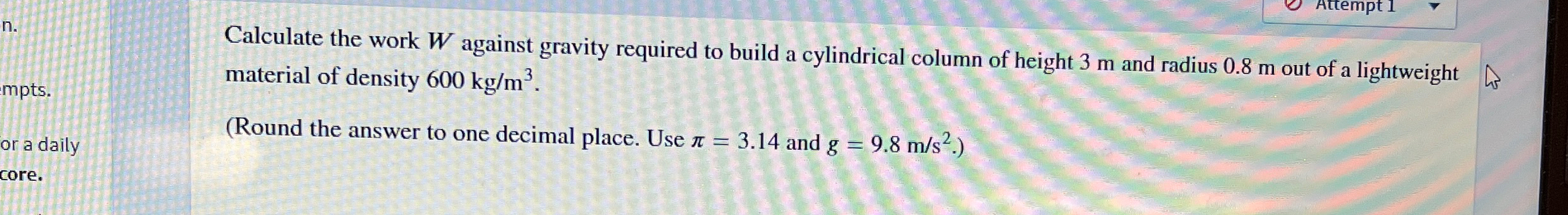 [Solved]: Calculate the work W against gravity required to b
