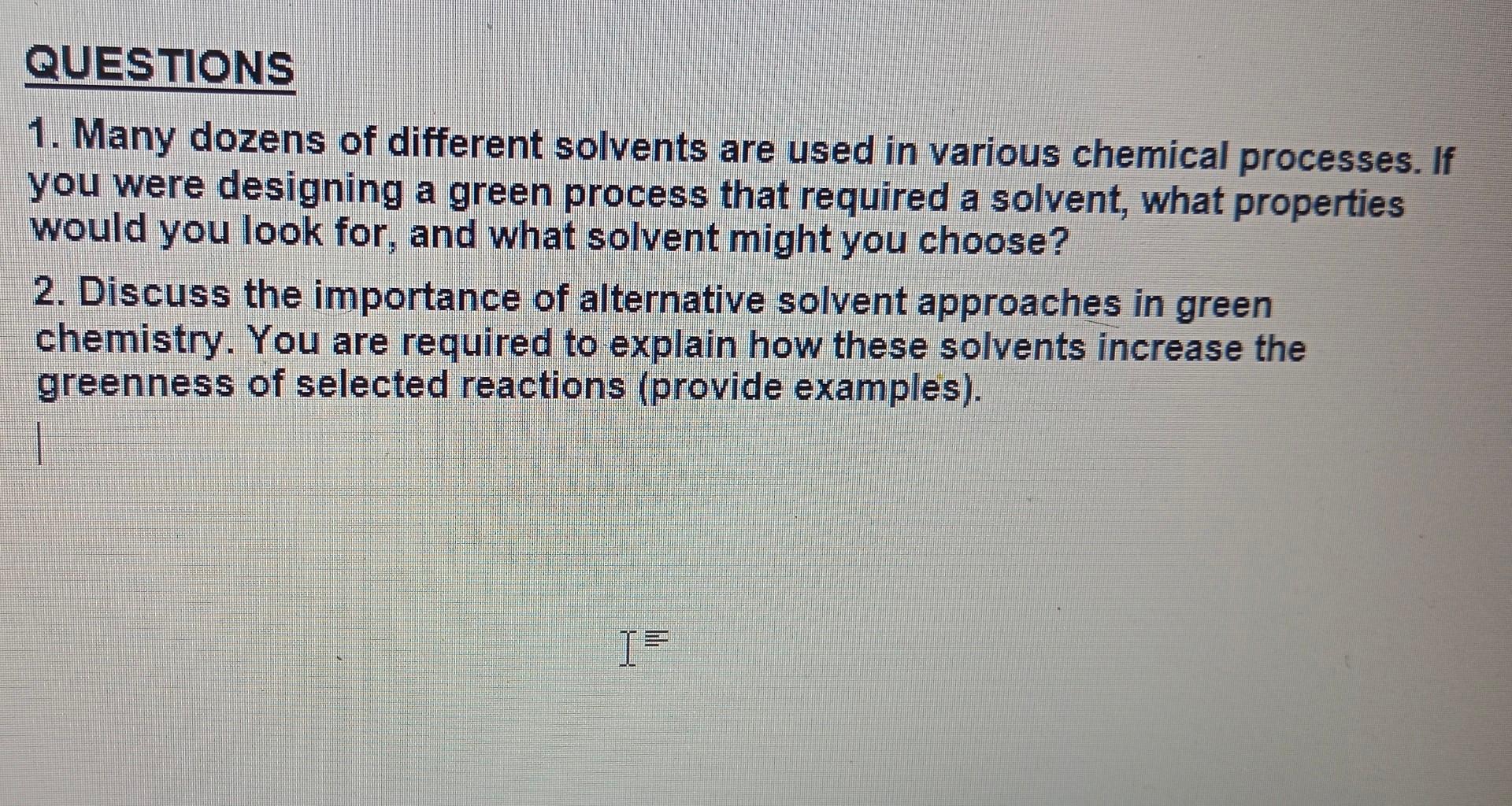 Solved QUESTIONS 1. Many dozens of different solvents are | Chegg.com