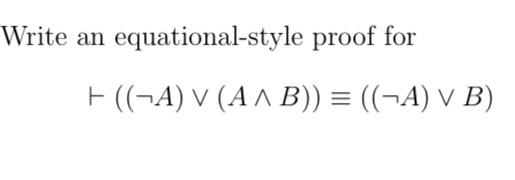 Solved Write an equational-style proof for | Chegg.com