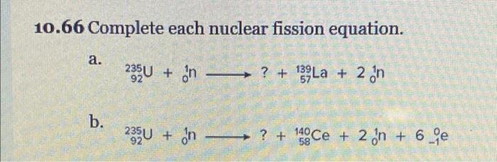 Solved 10.66 Complete each nuclear fission equation. a. 20U | Chegg.com
