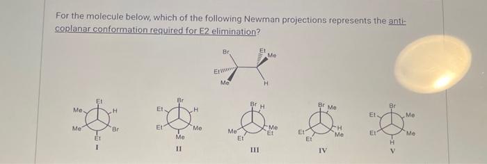 Solved For the molecule below, which of the following Newman | Chegg.com