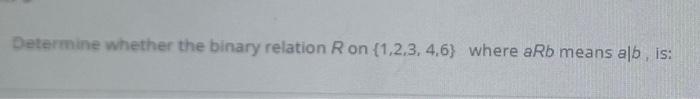 Solved Determine whether the binary relation R on | Chegg.com