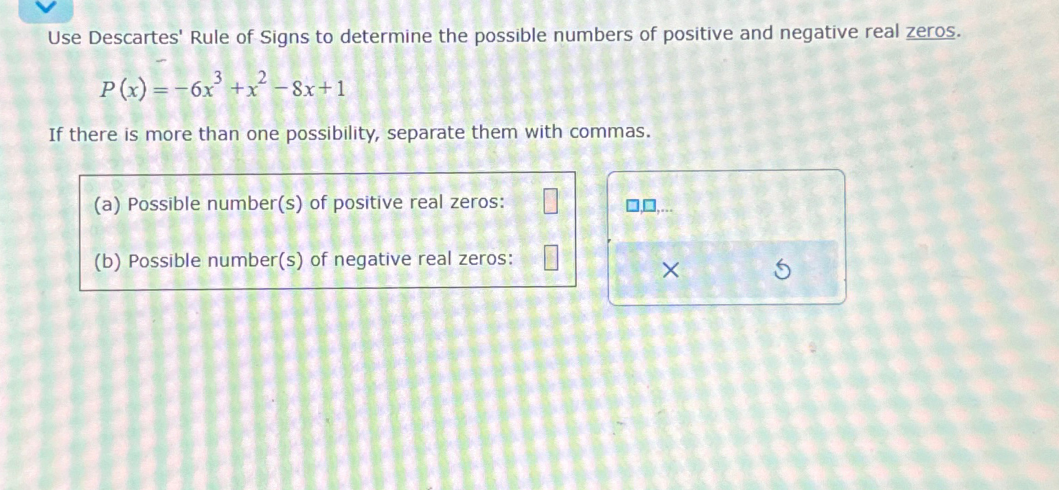 Solved Use Descartes' Rule of Signs to determine the | Chegg.com