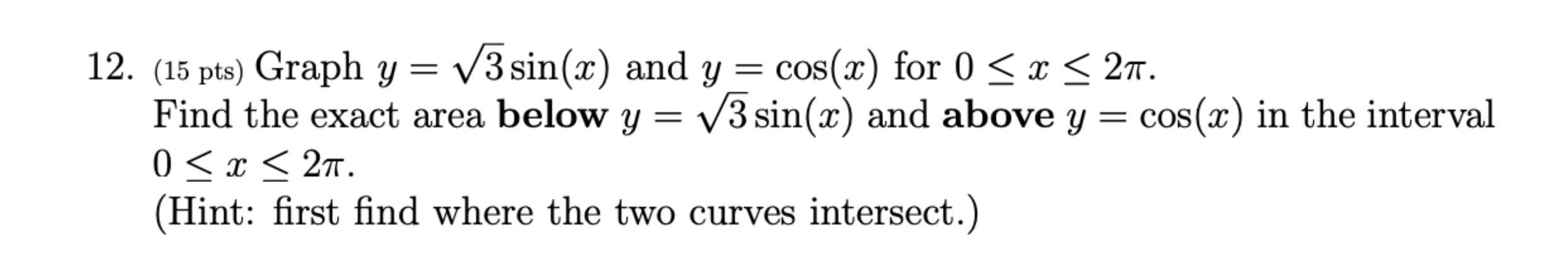 Solved (15 ﻿pts) ﻿Graph y=32sin(x) ﻿and y=cos(x) ﻿for | Chegg.com