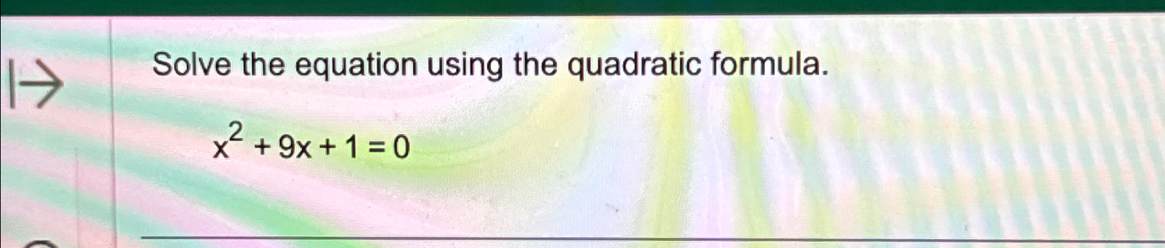 Solved Solve the equation using the quadratic | Chegg.com