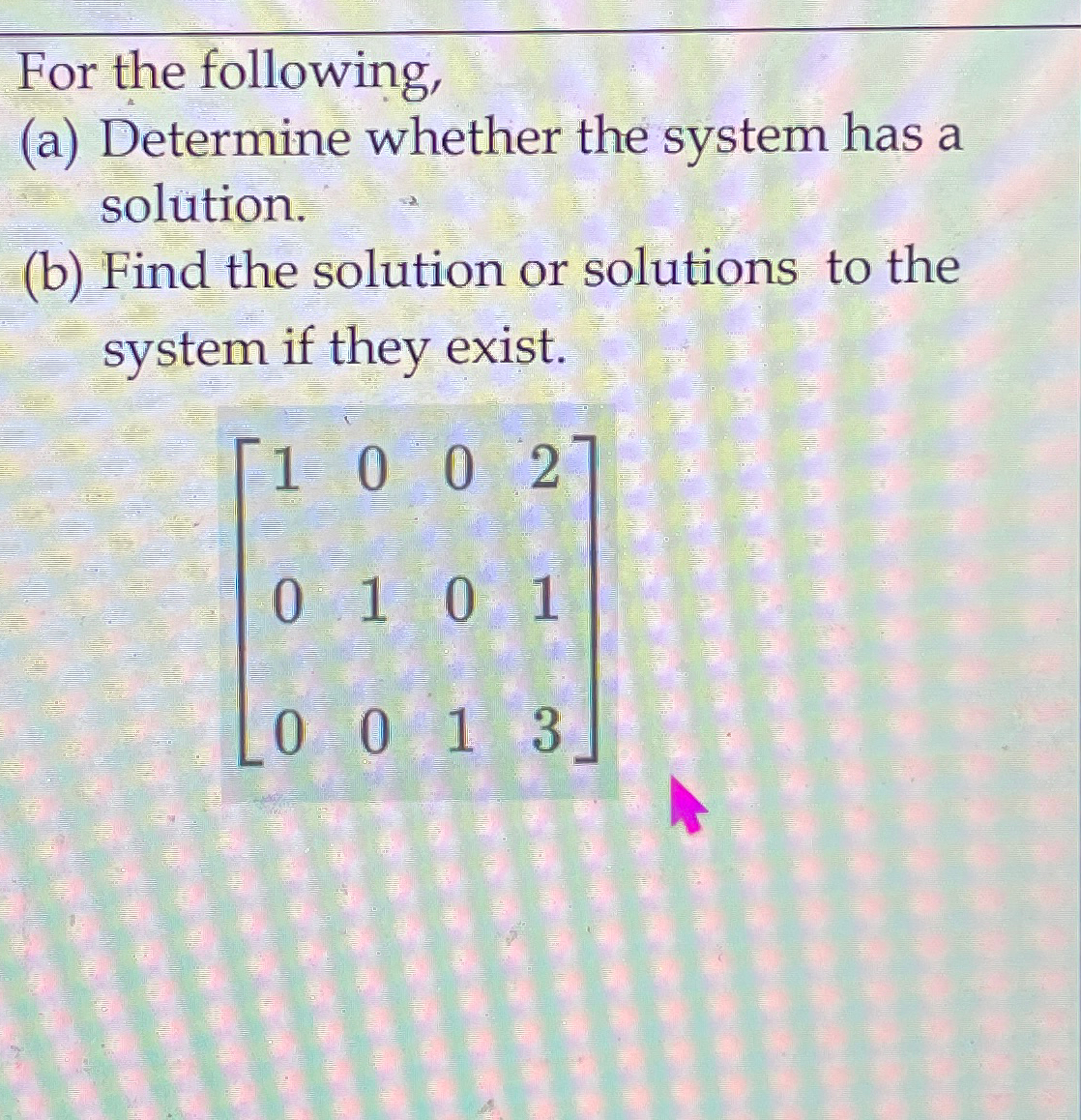Solved For the following,(a) ﻿Determine whether the system | Chegg.com