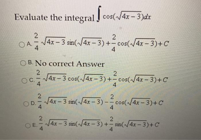 Solved Evaluate the integral cos(4x – 3)dx 2 2 On a V4x – 3 | Chegg.com
