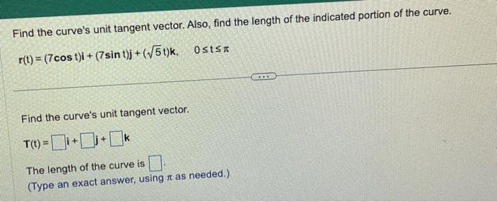 Solved Find the curve's unit tangent vector. Also, find the | Chegg.com