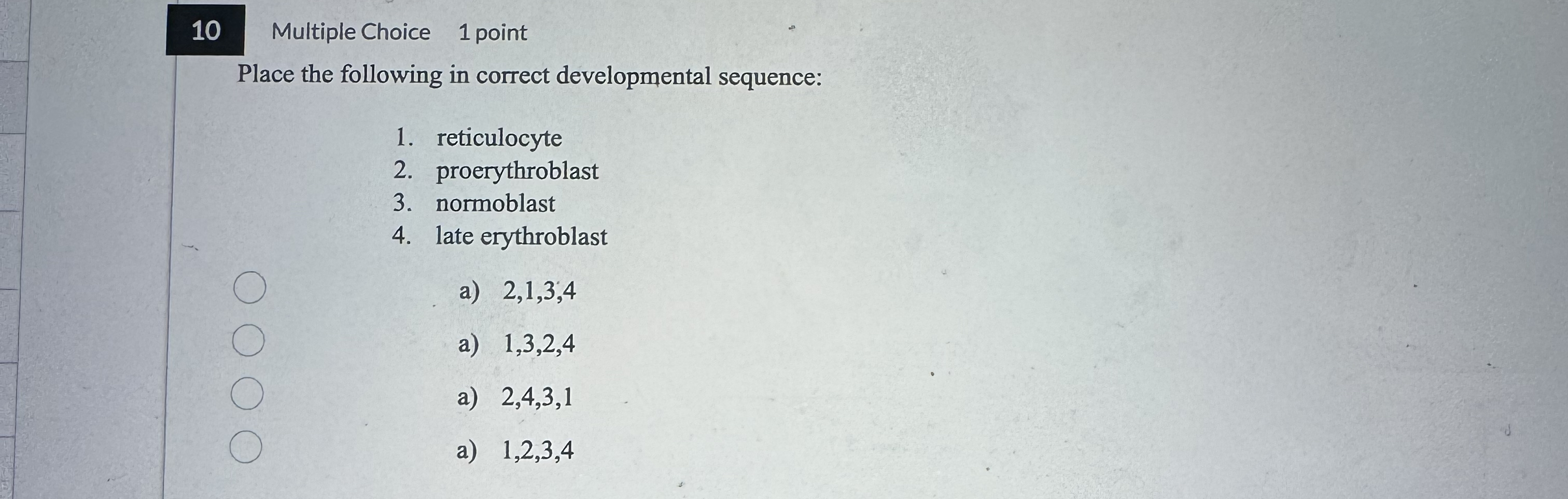 Solved 10Multiple Choice1 ﻿pointPlace the following in | Chegg.com