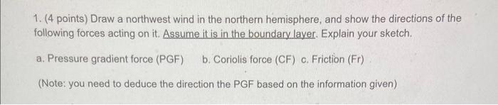 Solved 1. (4 points) Draw a northwest wind in the northern | Chegg.com