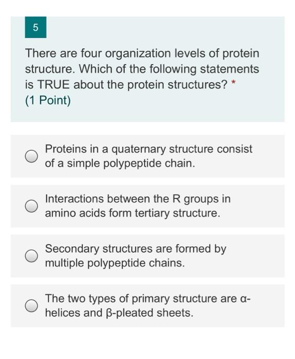 Solved 5 There are four organization levels of protein | Chegg.com