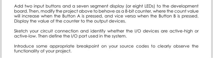 Solved Add two input buttons and a seven segment display (or | Chegg.com