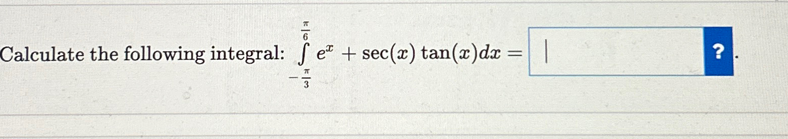 Solved Calculate the following integral: | Chegg.com