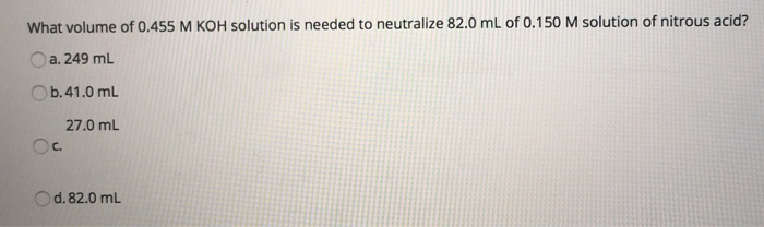 Solved What volume of 0.455 M KOH solution is needed to | Chegg.com