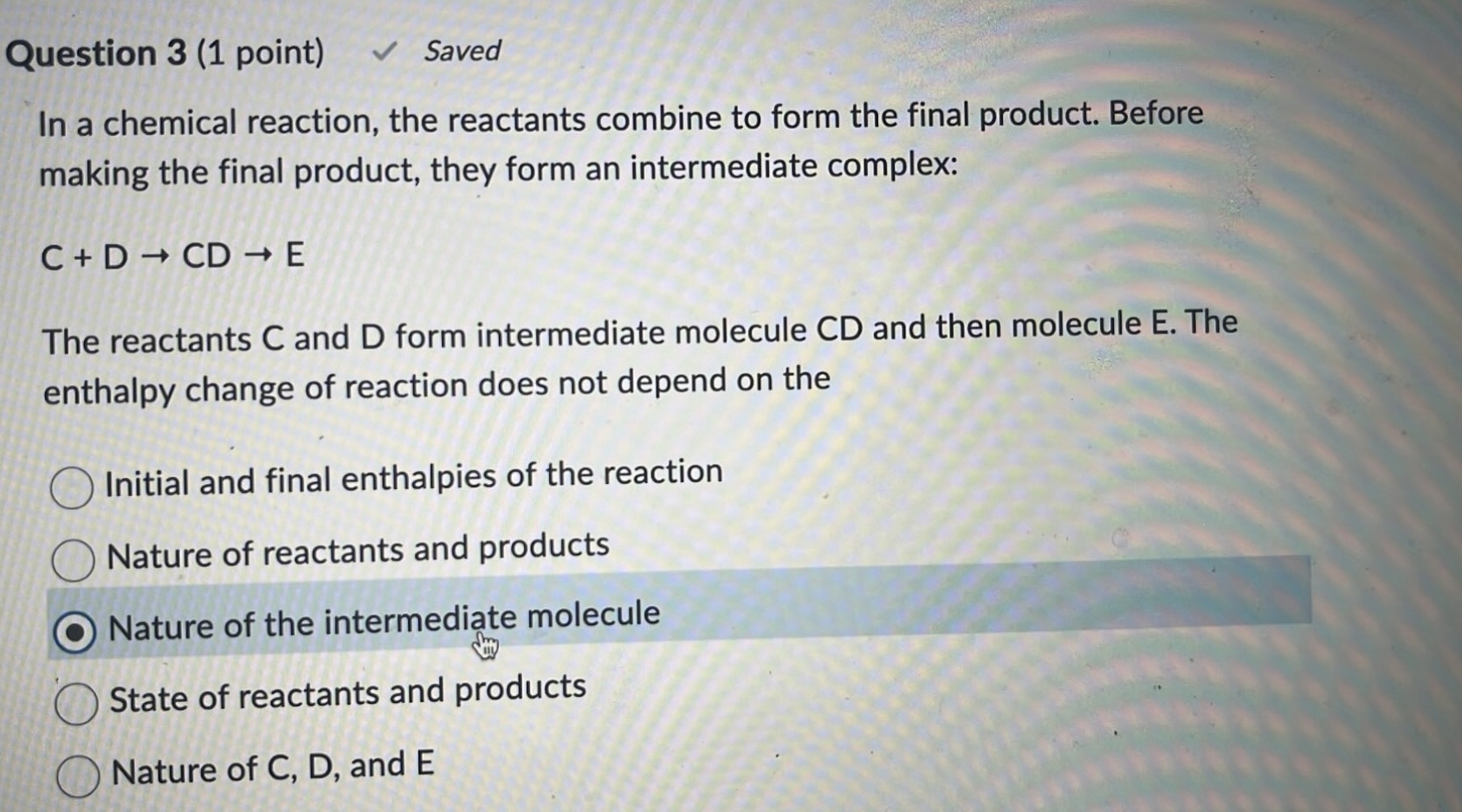 Solved Question 3 (1 ﻿point) ﻿SavedIn a chemical reaction, | Chegg.com