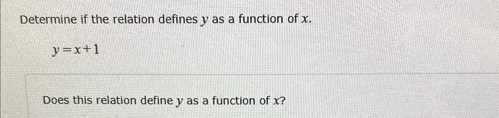 Solved Determine If The Relation Defines Y ﻿as A Function Of