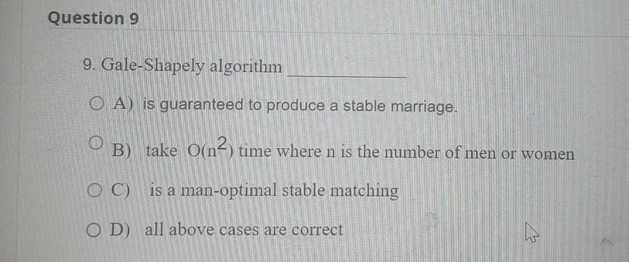 Solved Question 9 9. Gale-Shapely algorithm OA) is | Chegg.com