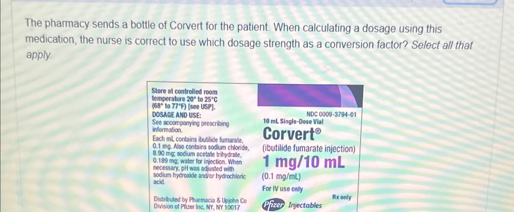Solved The pharmacy sends a bottle of Corvert for the | Chegg.com