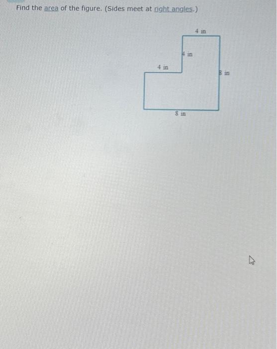 Solved Find the area of the figure. (Sides meet at right | Chegg.com