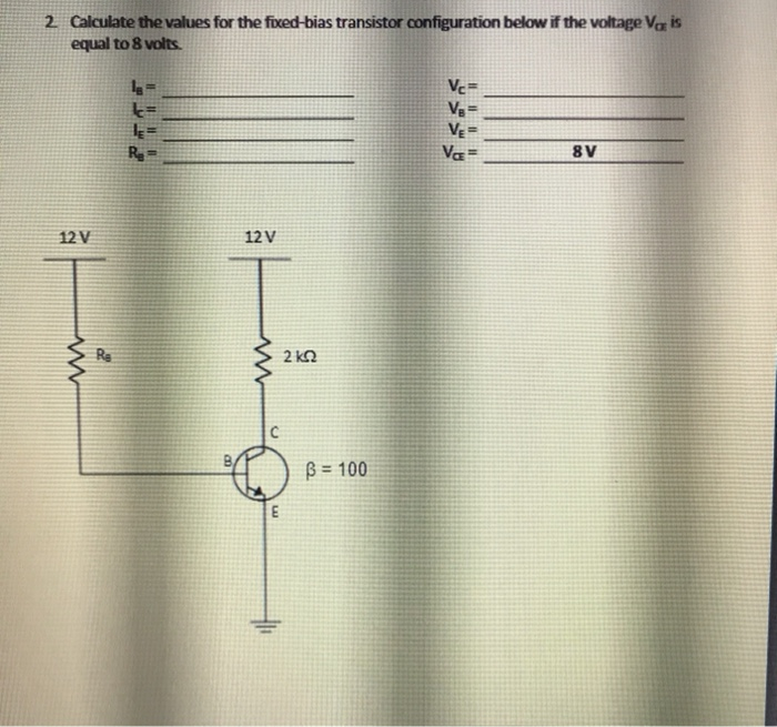 Solved 2 Calculate the values for the fixed-bias transistor | Chegg.com