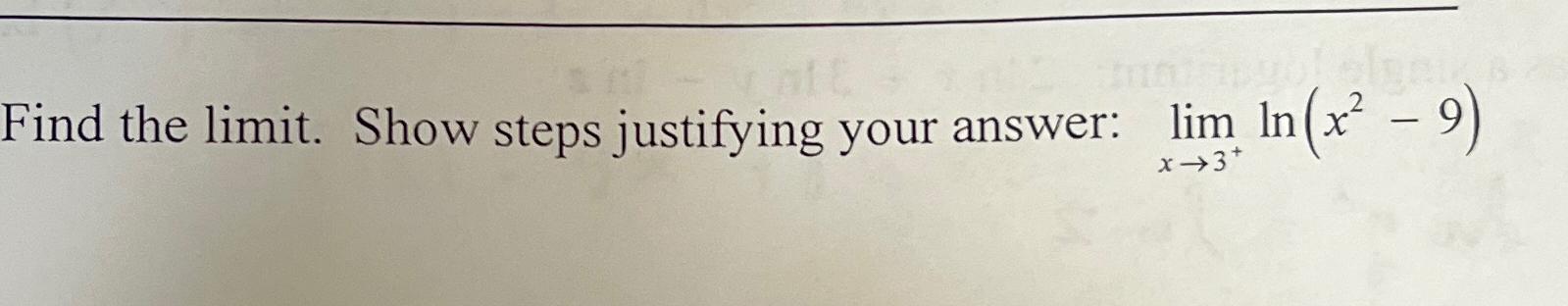 Solved Find the limit. ﻿Show steps justifying your answer: | Chegg.com