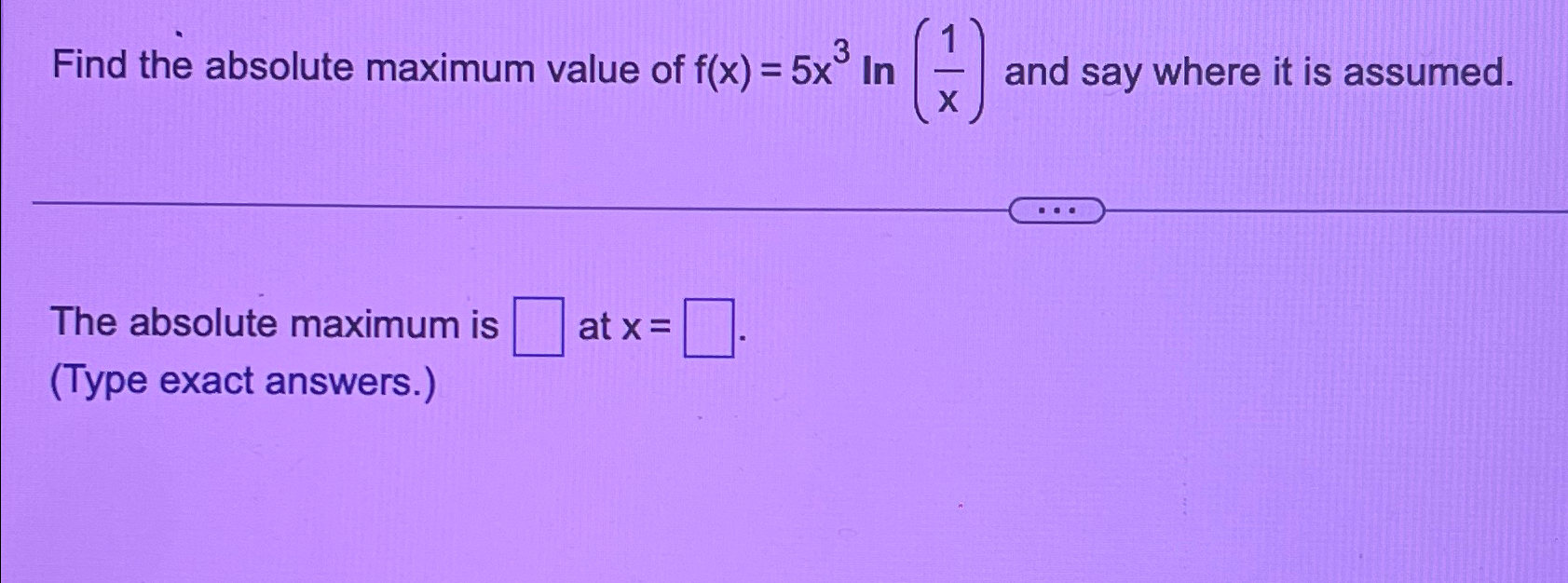 Solved Find the absolute maximum value of f(x)=5x3ln(1x) | Chegg.com