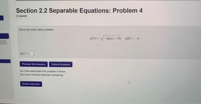 Solved Section 2.2 Separable Equations: Problem 4 (1 point) | Chegg.com