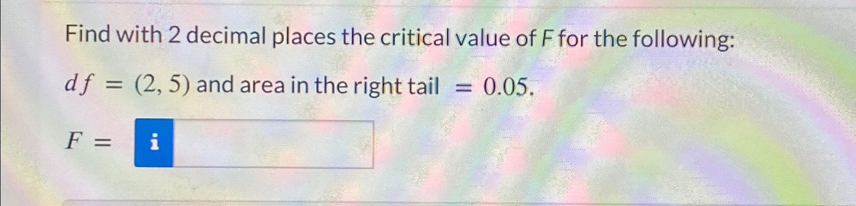 Find with 2 ﻿decimal places the critical value of F | Chegg.com
